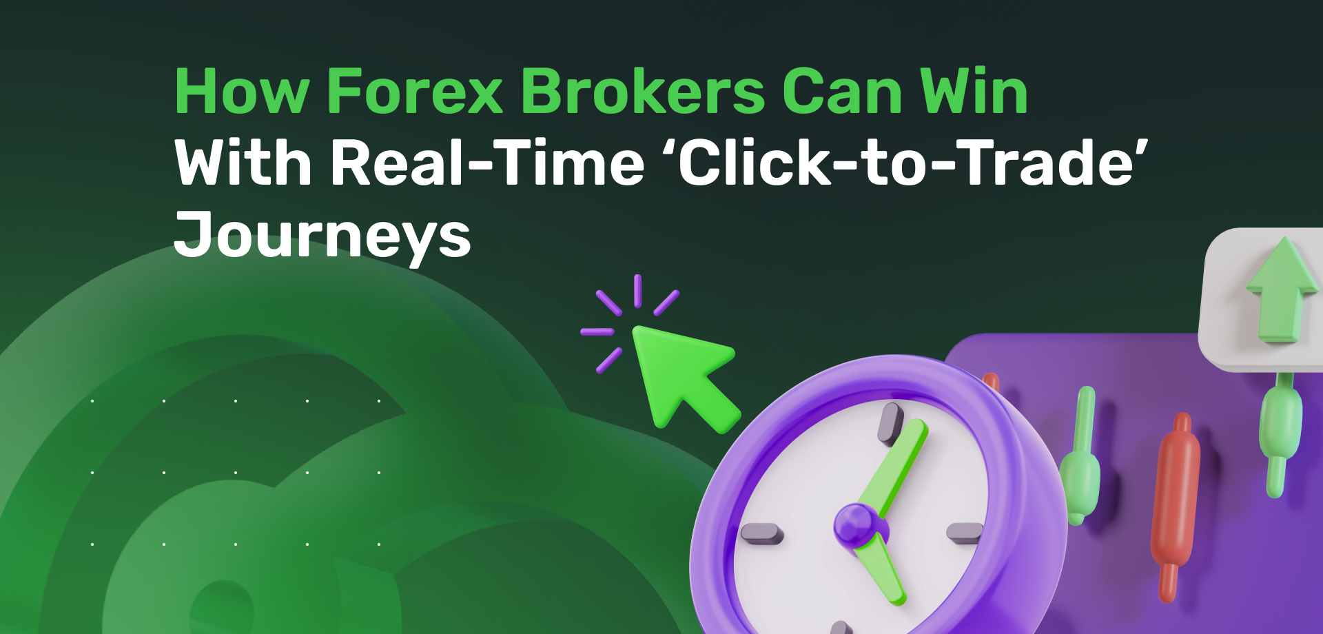 FXBO Blog | How Forex Brokers Can Win with Real-Time ‘Click-to-Trade ...