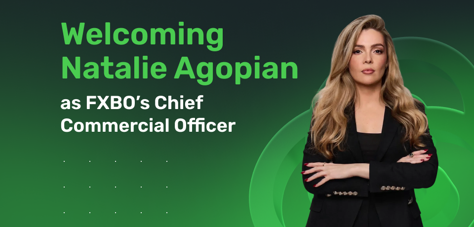 FXBO Blog | Welcoming Natalie Agopian as FXBO’s Chief Commercial Officer